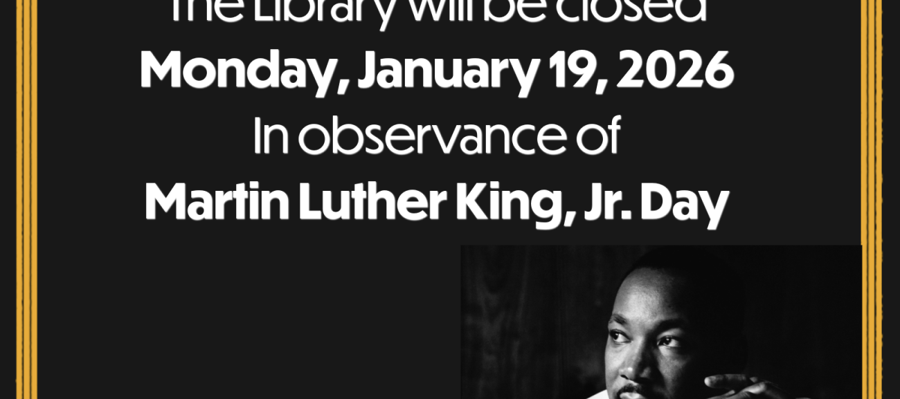 The Library will be closed Monday, January 19, 2026 in observance of ...